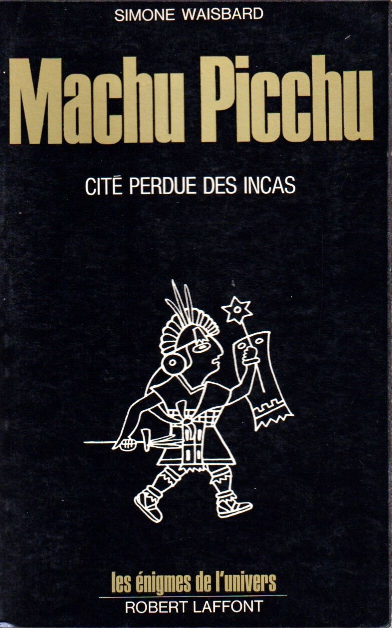 Machu Picchu, cité perdue des Incas - Liber-mirabilis